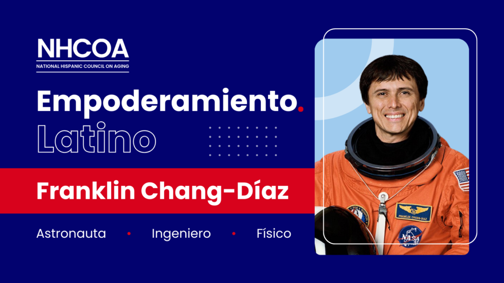 Empoderamiento Latino: Dr. Franklin Chang-Diaz - NHCOA