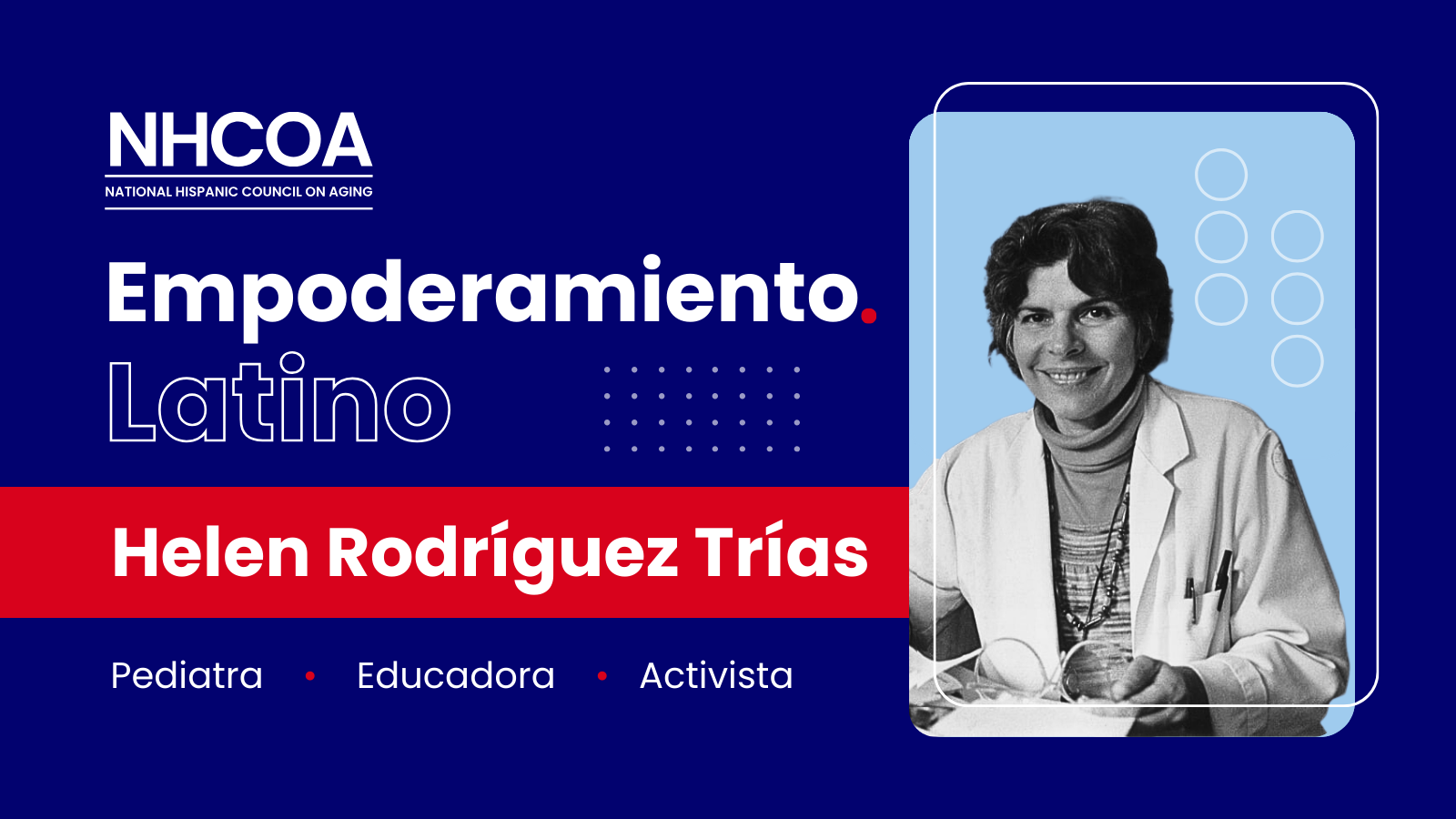 Empoderamiento Latino: Helen Rodríguez Trías - NHCOA
