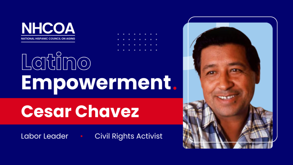 Latino Empowerment: César Chávez - NHCOA