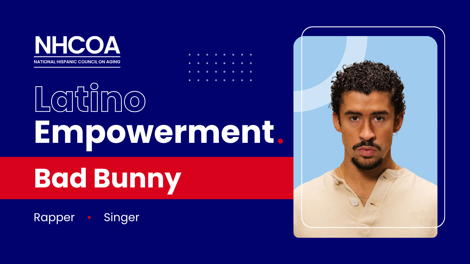 Latino Empowerment: Bad Bunny - NHCOA